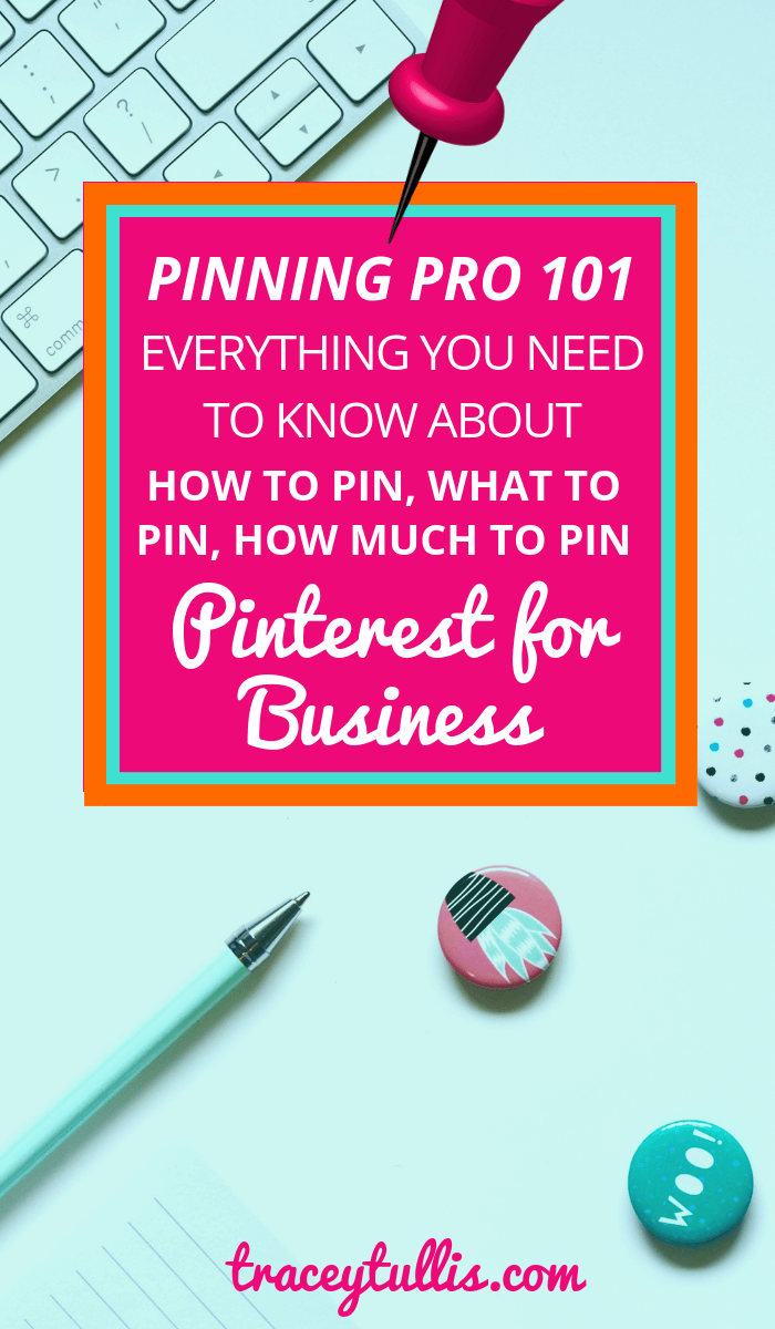 Pinning Pro 101- How to Pin, What to Pin, How Much to Pin - Tracey Tullis